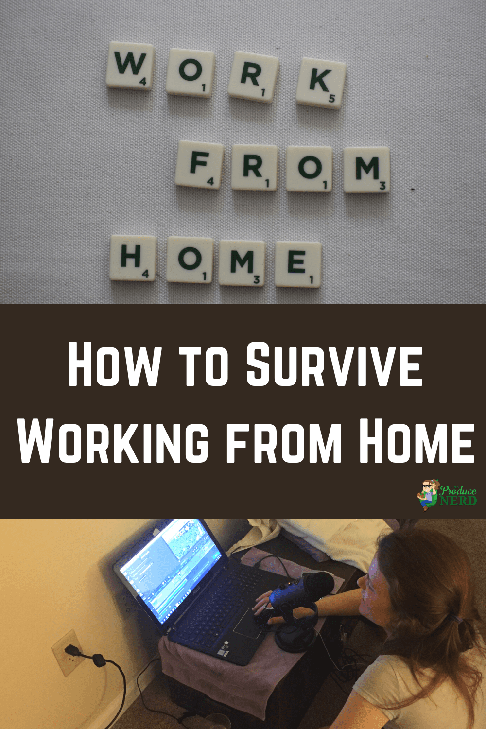 How to Survive Working from Home - The Produce Nerd